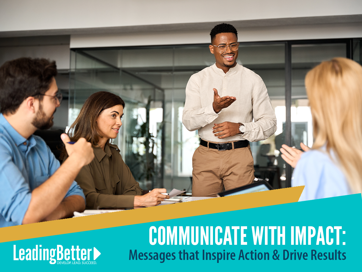 Communicate with Impact: Messages that Inspire Action & Drive Results ...